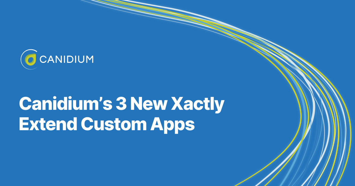 Canidium’s 3 New Xactly Extend Custom Apps