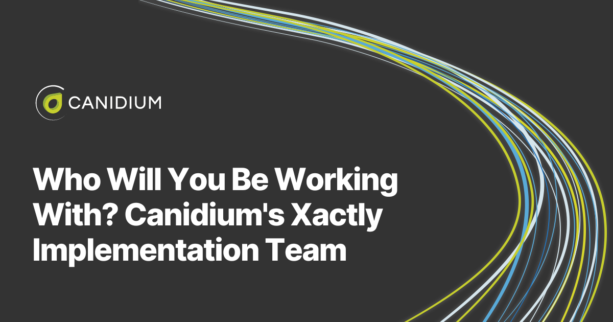 Who Will You Be Working With? Canidium's Xactly Implementation Team
