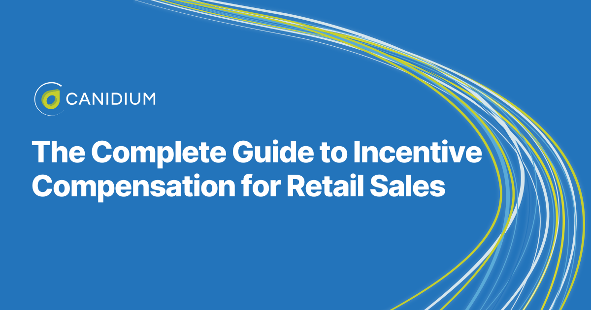 The Complete Guide to Incentive Compensation for Retail Sales